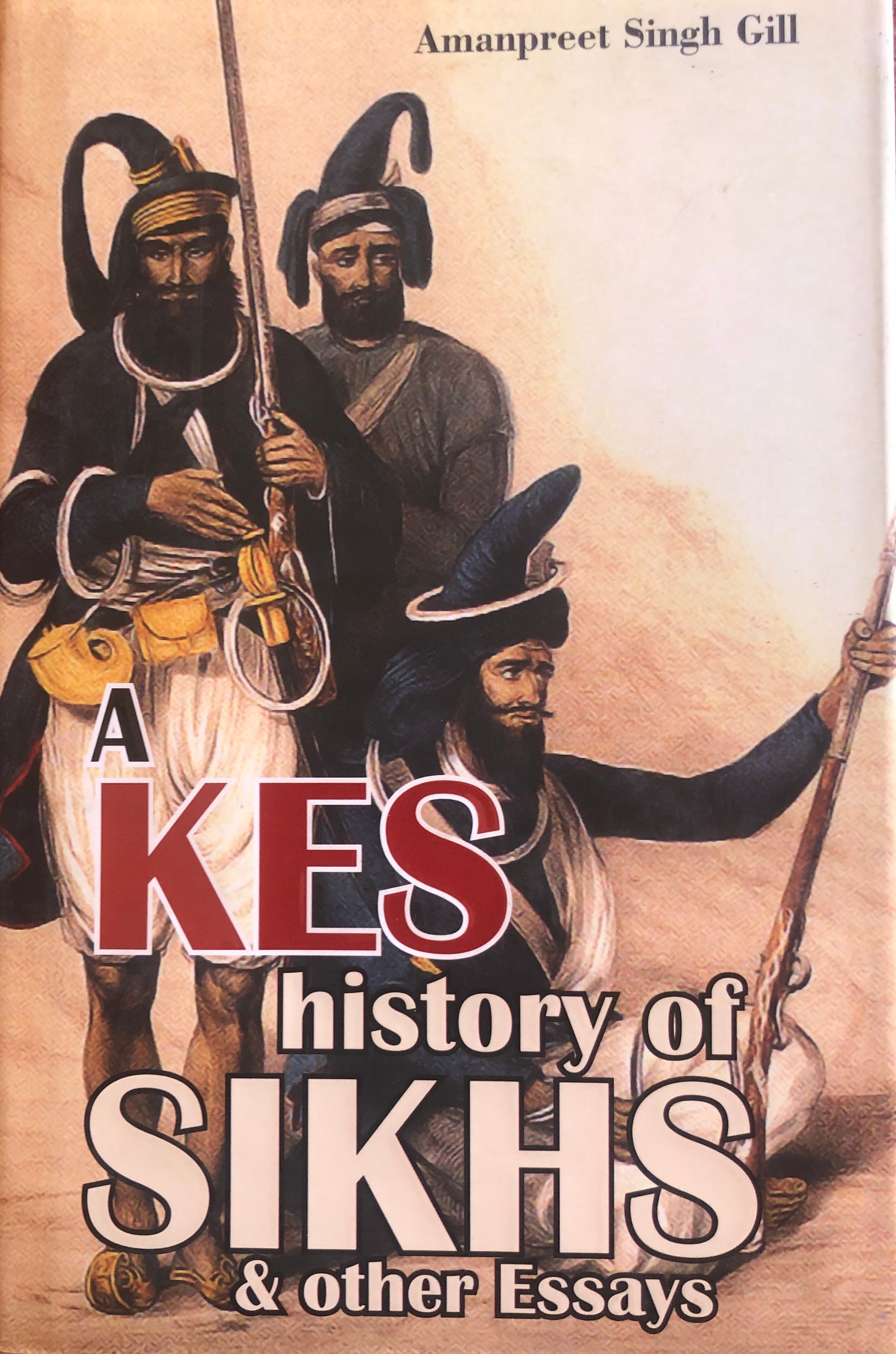 A KES History of Sikhs and other Essays (KESH) – The Sikh Bookshelf